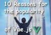 10 Reasons for the Popularity of Vue.js – HowToCreateApps